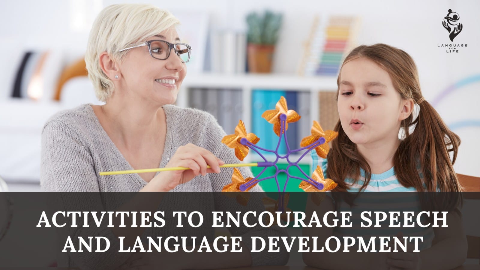 Speech and Language Development Activities | Language for Life