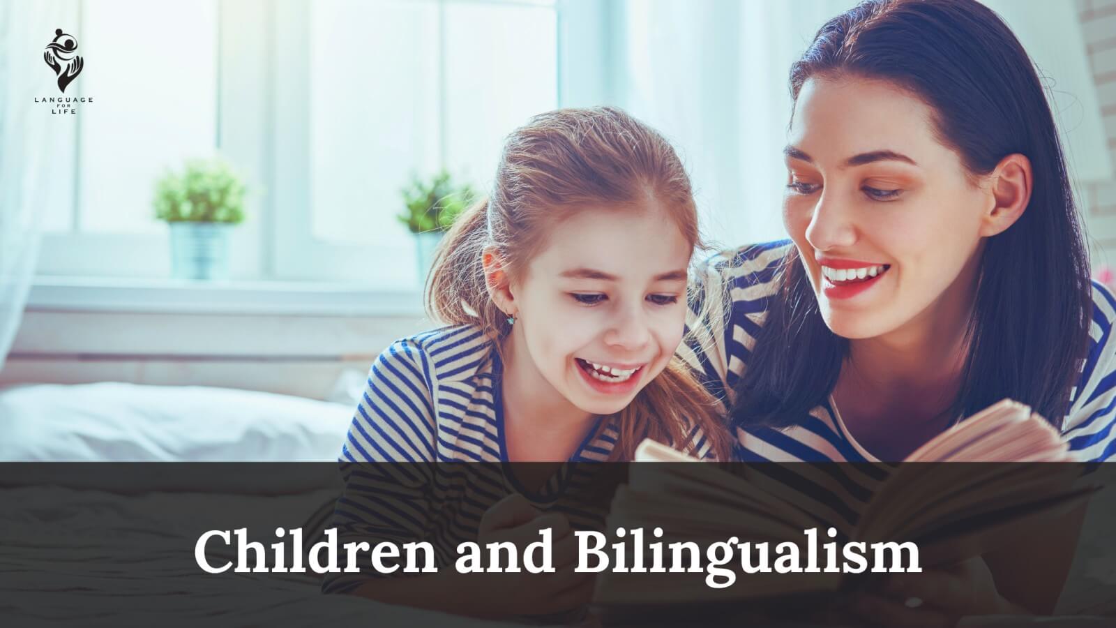 Children and Bilingualism | Language for Life